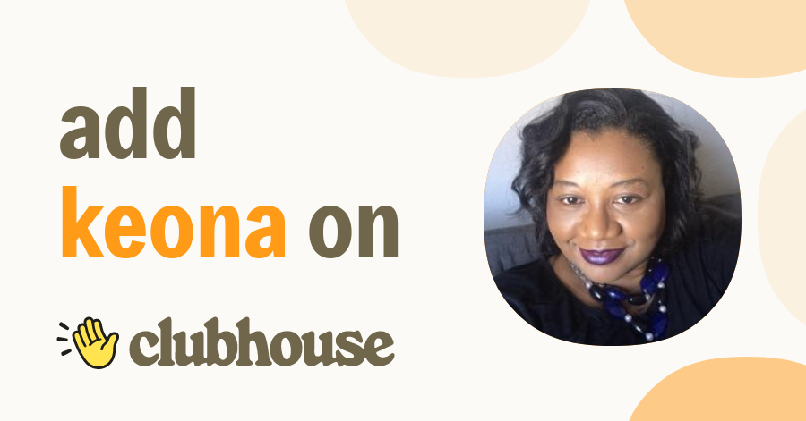 Keona Watson - Clubhouse