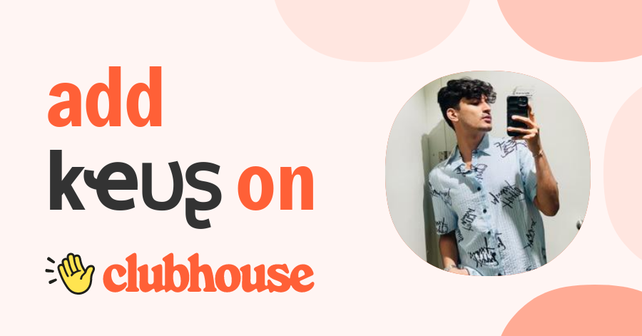 Kҽʋʂ 🫧 - Clubhouse