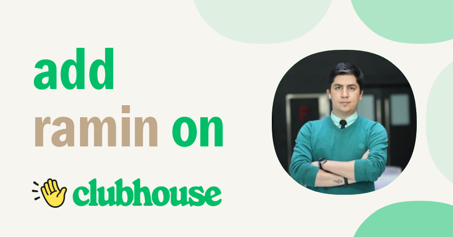 Ramin Khavarzadeh - Clubhouse