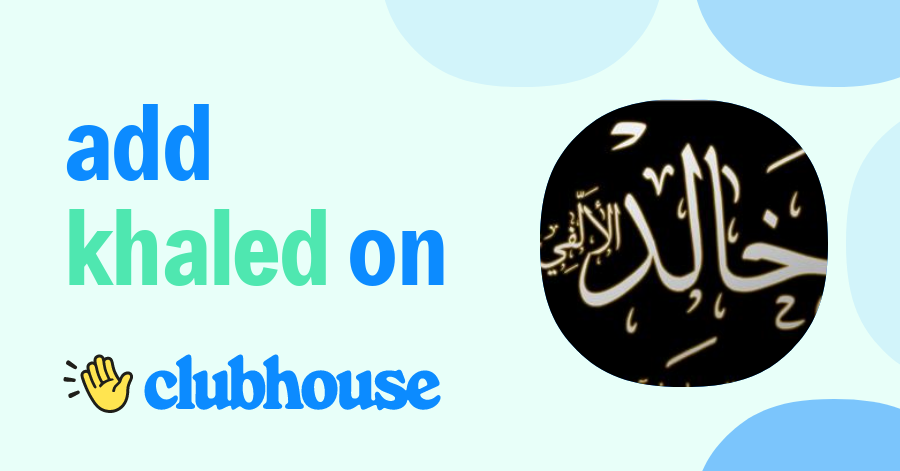 Khaled Elalfy - Clubhouse