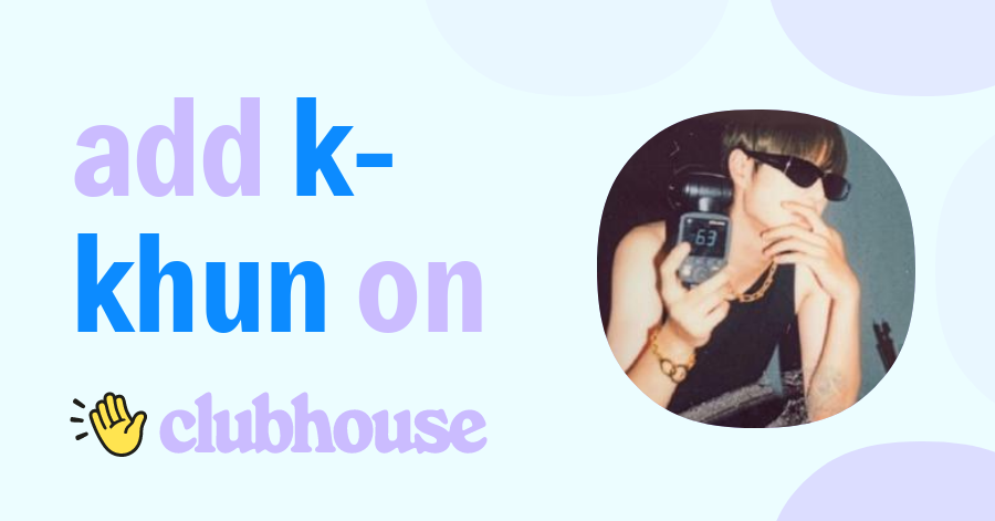 K-Khun Khun - Clubhouse