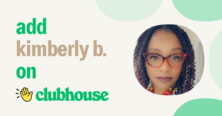 Kimberly B. - Clubhouse