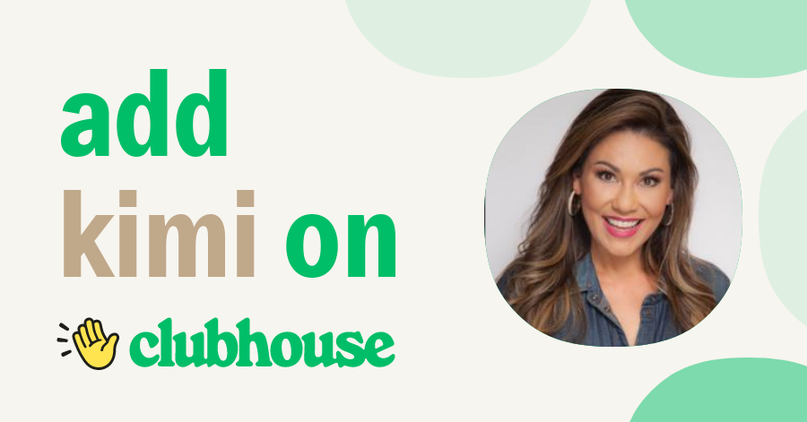 Kimi Evans - Clubhouse