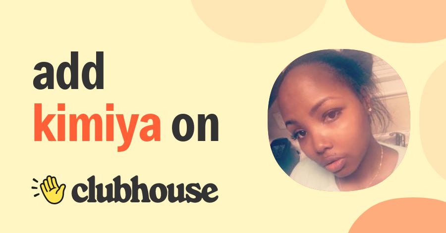 Kimiya Howard - Clubhouse