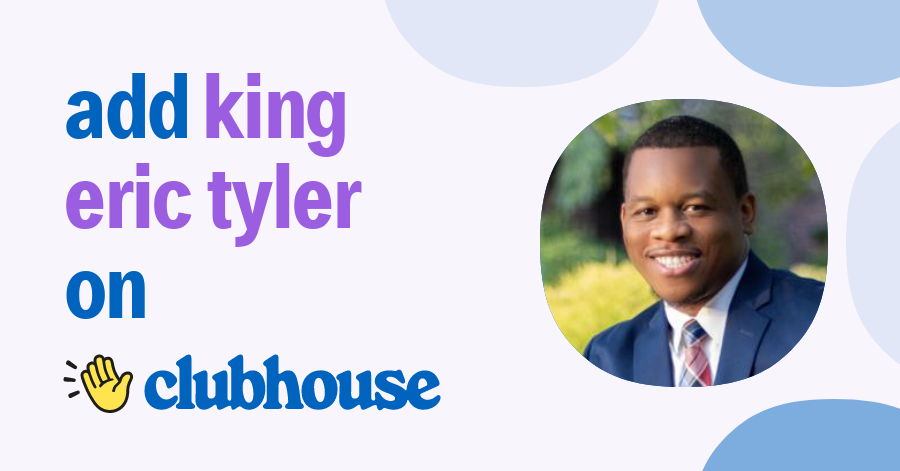 King Eric Tyler - Clubhouse