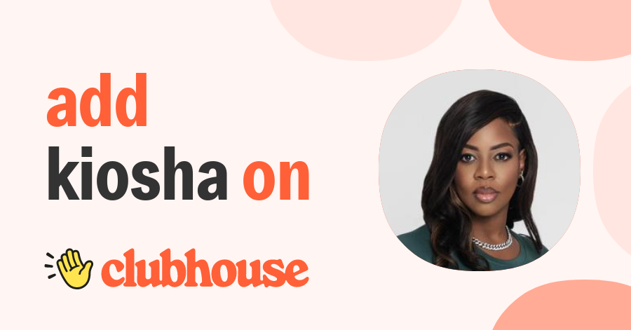 Kiosha Forston - Clubhouse