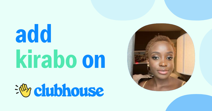 Kirabo N. - Clubhouse