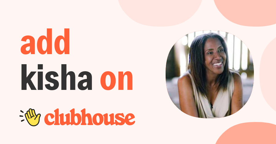 Kisha Moore - Clubhouse