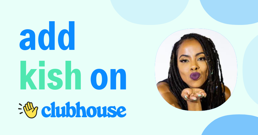 Kish The Lioness - Clubhouse