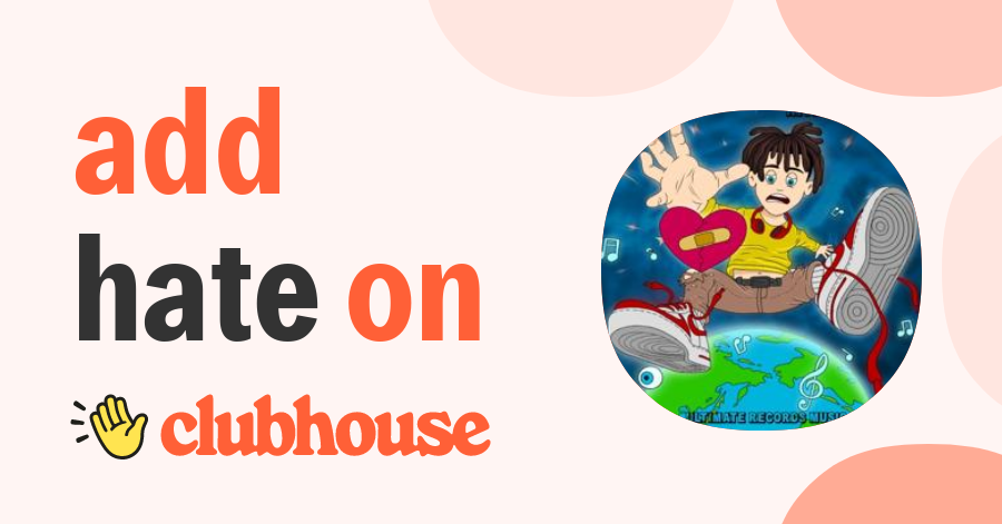 Hate Human - Clubhouse
