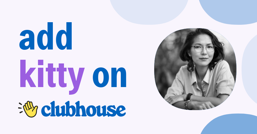 Kitty Chopaka - Clubhouse