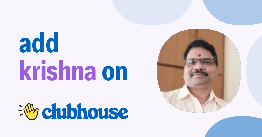 Krishna Mohan K కృష్ణ - Clubhouse