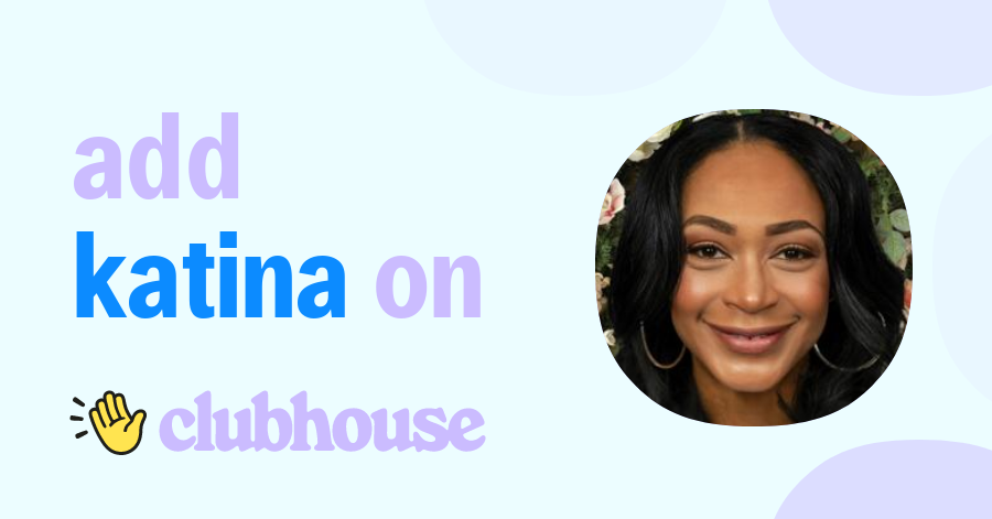 Katina Davis - Clubhouse