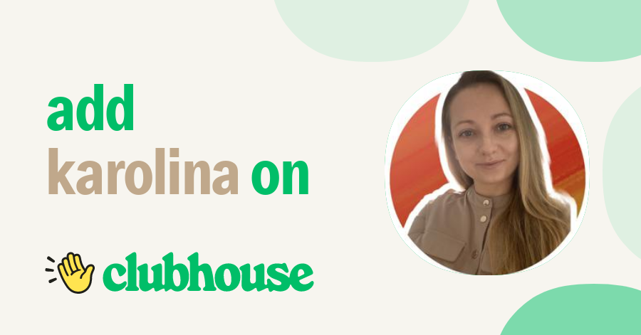 Karolina Modelska - Clubhouse