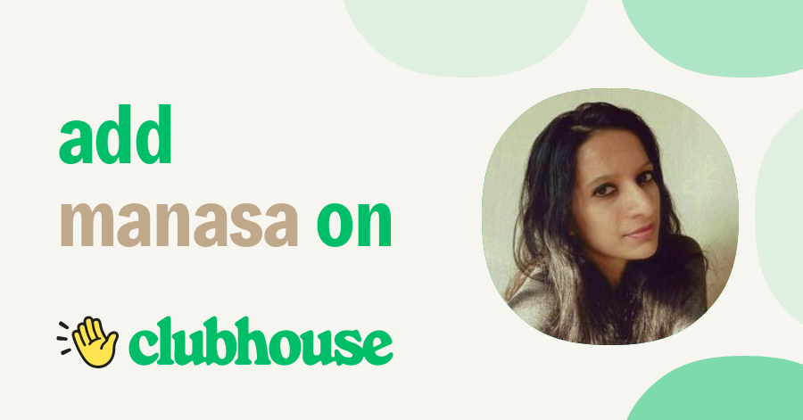 Manasa Rao - Clubhouse