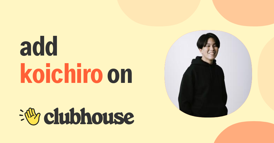 KOICHIRO KATAYAMA - Clubhouse