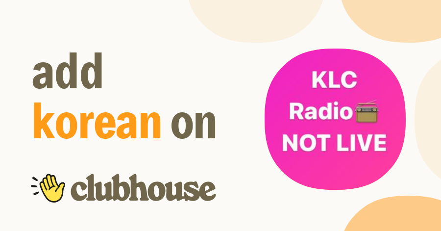 Korean Learners Club - Clubhouse