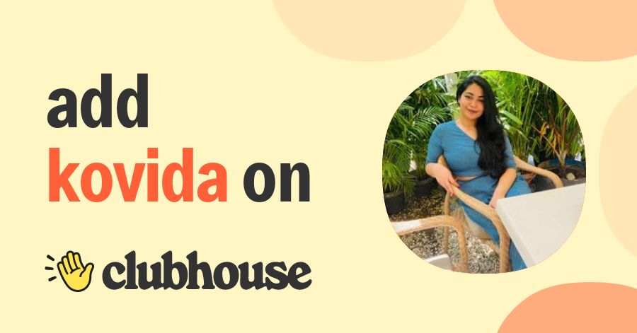 Kovida Priyum - Clubhouse