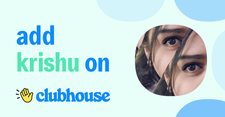 Krishu Krish - Clubhouse