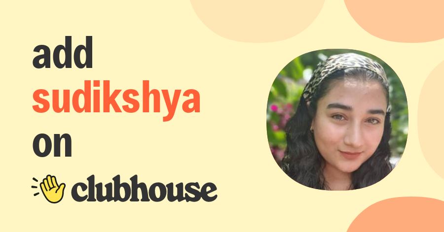 Sudikshya Kadariya - Clubhouse