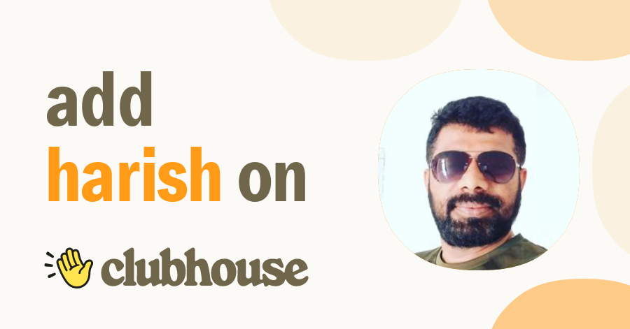 Harish K - Clubhouse