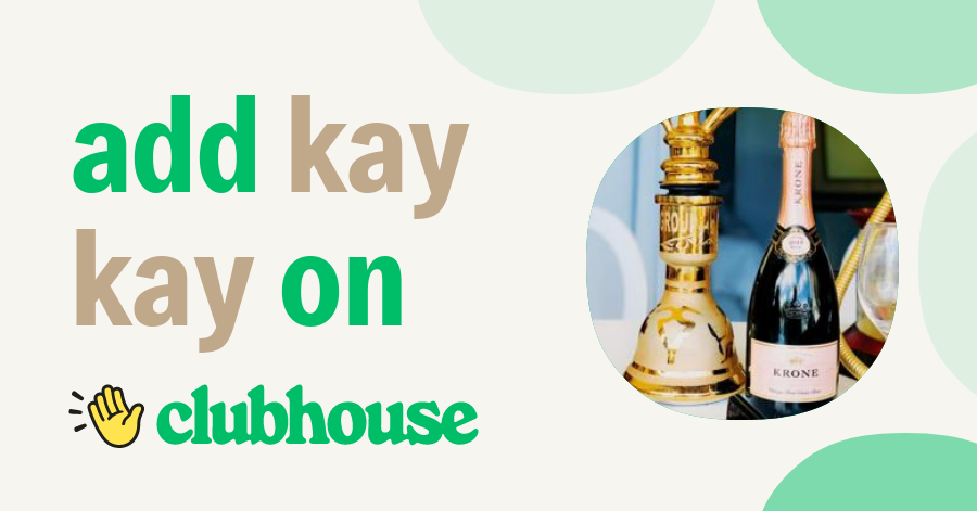 Kay kay - Clubhouse