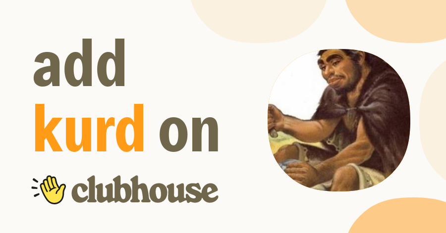 Kurd Kurd - Clubhouse
