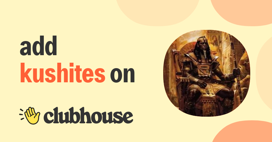 kushites - Clubhouse