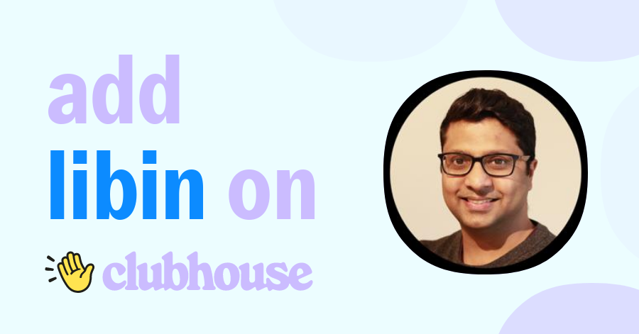 Libin Abraham - Clubhouse