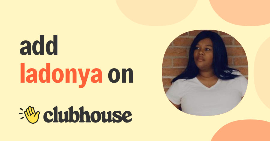 LaDonya Ruffin - Clubhouse