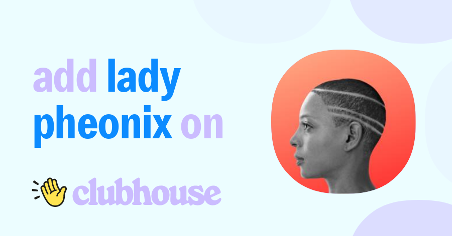 Lady PheOnix - Clubhouse
