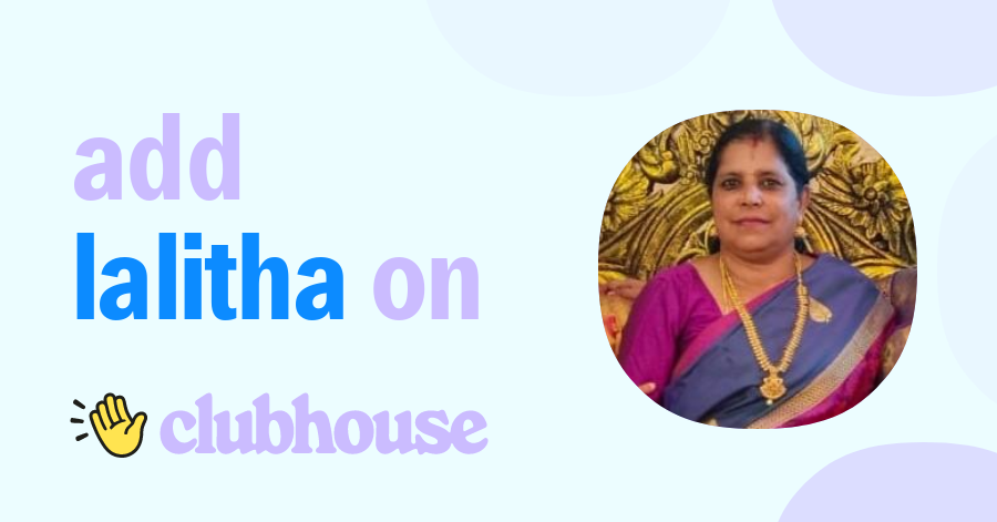 Lalitha Ravi - Clubhouse