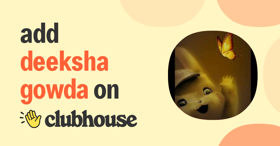 Deeksha gowda - Clubhouse