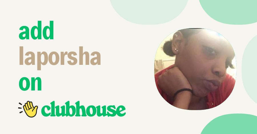 Laporsha Wiley - Clubhouse