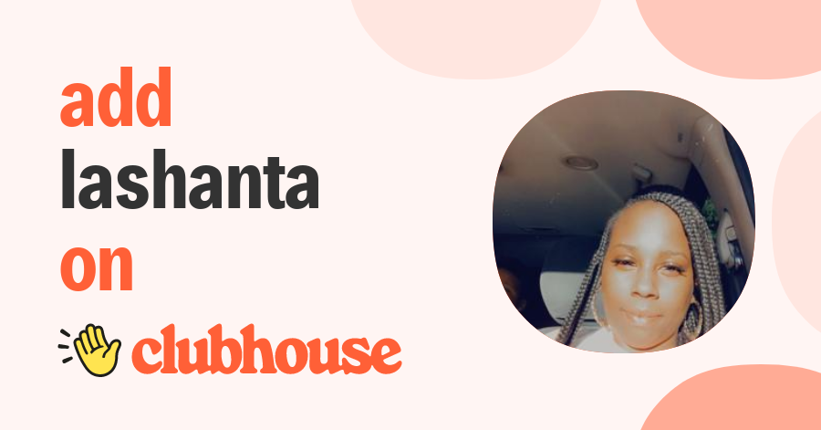 Lashanta Bailey - Clubhouse