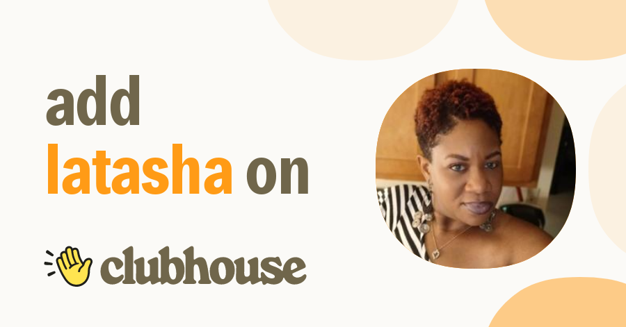 LaTasha Thompson - Clubhouse
