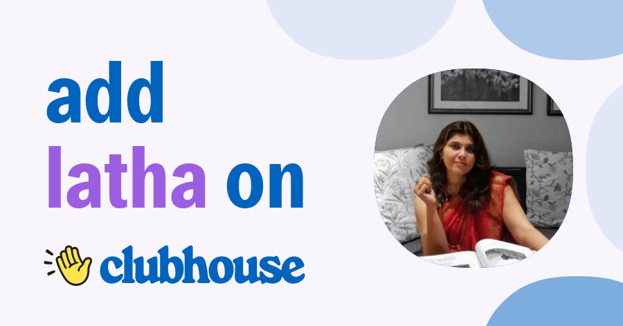 Latha Krishna - Clubhouse