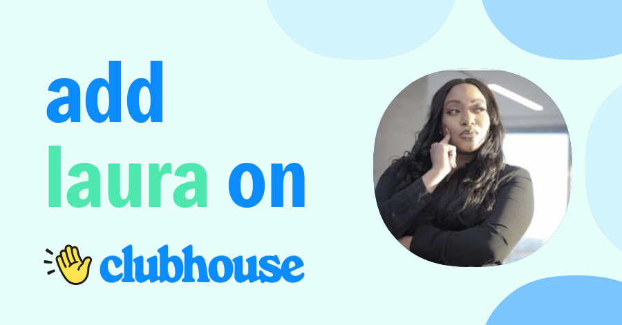 laura bazile - Clubhouse