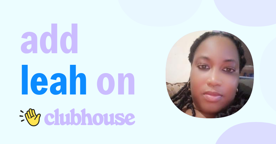 Leah Thomas - Clubhouse