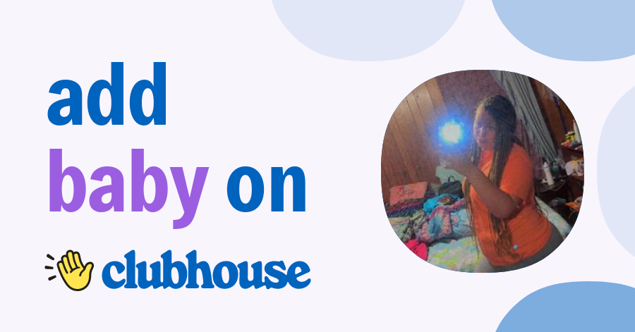 BABY GIRL - Clubhouse