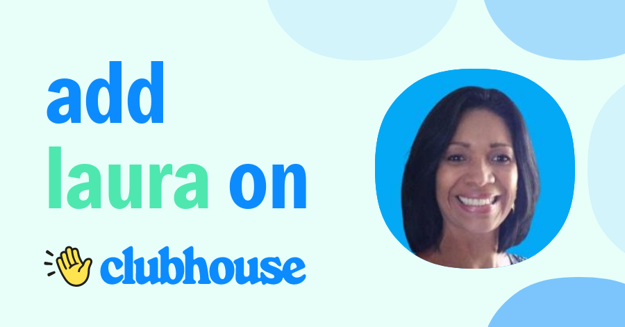 Laura Esqueda - Clubhouse