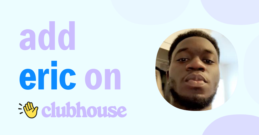 Eric Aidoo - Clubhouse