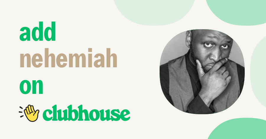 Nehemiah Robinson - Clubhouse