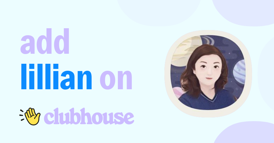 Lillian Huang - Clubhouse