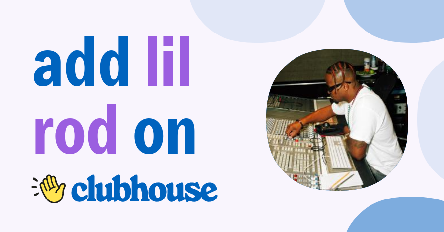 Lil Rod - Clubhouse