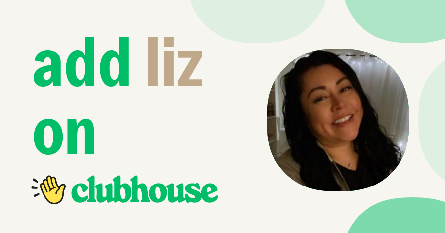 Liz Tovar - Clubhouse