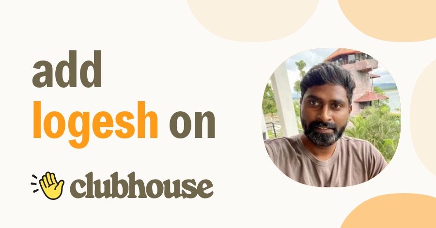 Logesh Kumar - Clubhouse