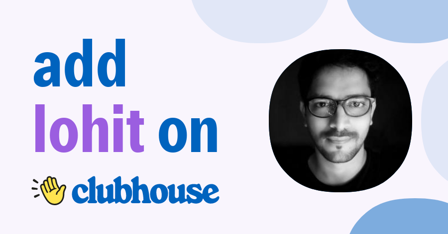 Lohit Sahu - Clubhouse