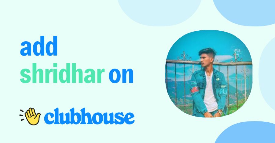 Shridhar Shridhar - Clubhouse
