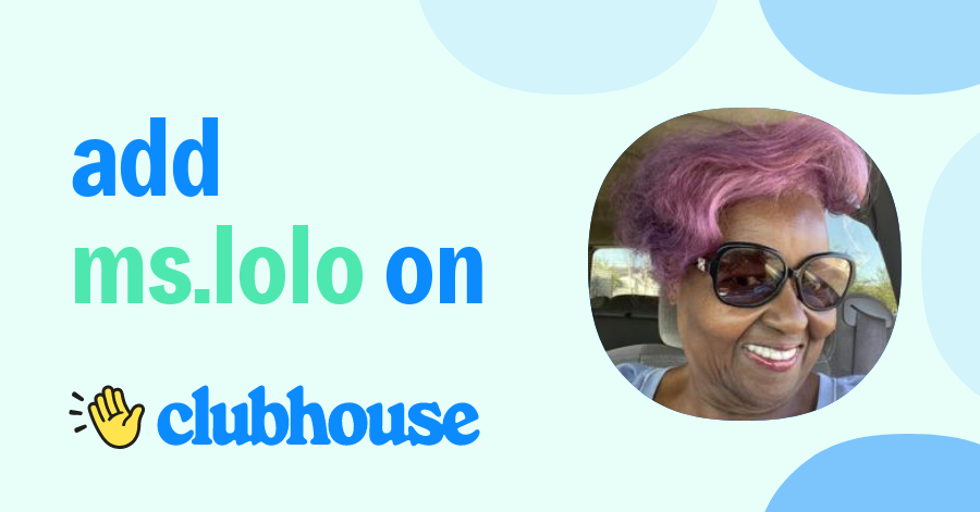 Ms.LoLo Ba - Clubhouse